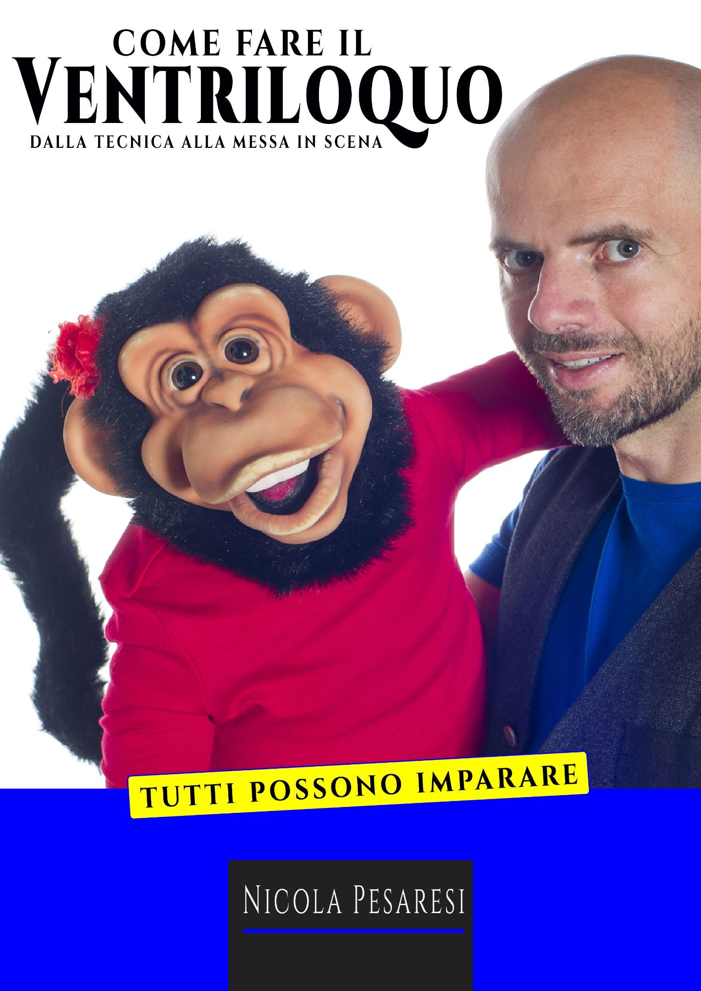 Vi presento... IL MIO LIBRO! - Nicola Pesaresi Artista Ventriloquo Vi presento... IL MIO LIBRO! - Nicola Pesaresi Artista Ventriloquo